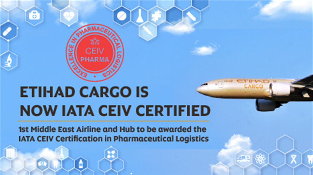 ETIHAD CARGO AWARDED IATA’s CEIV CERTIFICATION FOR PHARMACE
